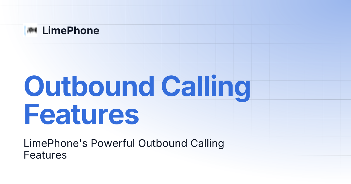 Outbound Calling Features | LimePhone