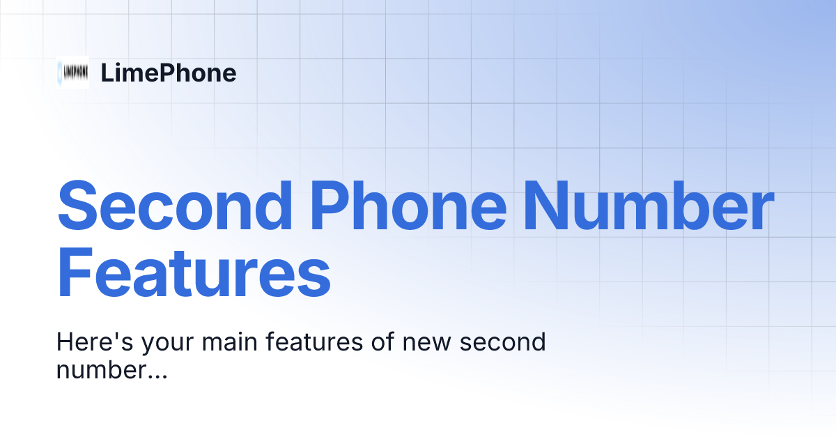 Second Phone Number Features | LimePhone