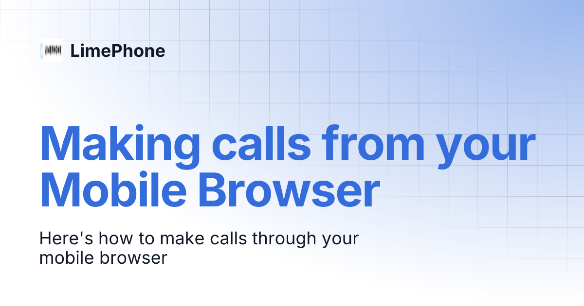 Making calls from your Mobile Browser | LimePhone