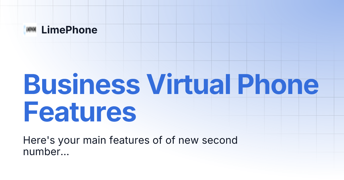 Business Virtual Phone Features | LimePhone