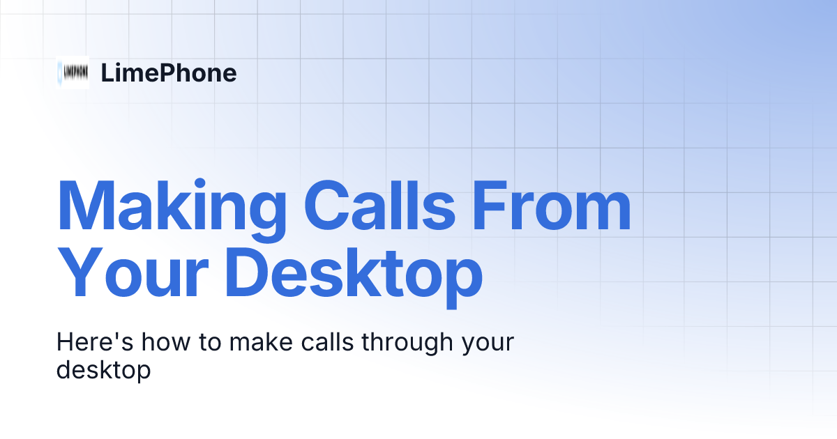 Making Calls From Your Desktop | LimePhone